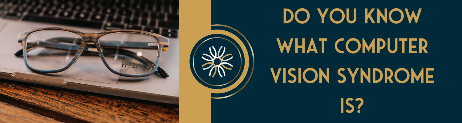 What is Computer Vision Syndrome? - Fort Collins Family Eye Care